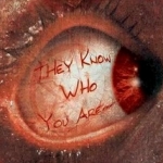 They Know Who You Are